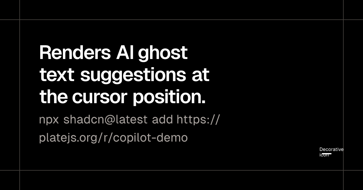 Renders AI ghost text suggestions at the cursor position. - Plate
