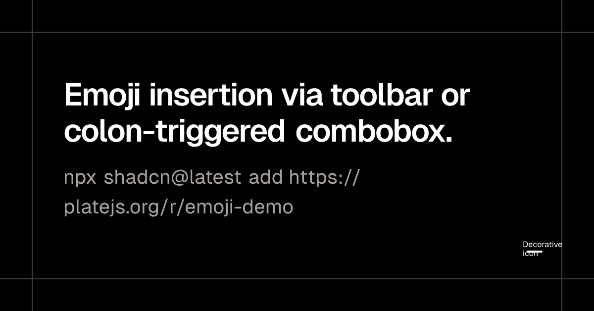 Emoji insertion via toolbar or colon-triggered combobox. - Plate
